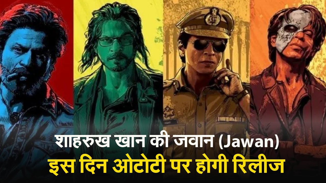 Jawan on OTT Shah Rukh Khan film to stream on Netflix date